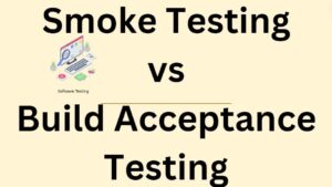 Smoke Testing vs Build Acceptance Testing - Software Testing Pro